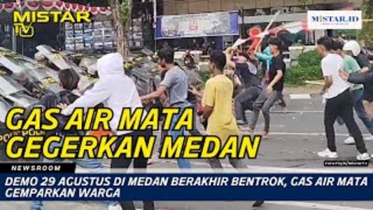 Newsroom: Demo 29 Agustus di Medan Berakhir Bentrok, Gas Air Mata ...
