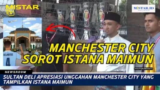Newsroom: Sultan Deli Apresiasi Unggahan Manchester City yang Tampilkan ...