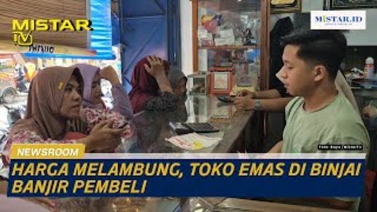 Newsroom: Harga Melambung, Toko Emas di Binjai Banjir Pembeli