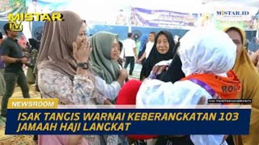Newsroom: Isak Tangis Warnai Keberangkatan 103 Jamaah Haji Langkat