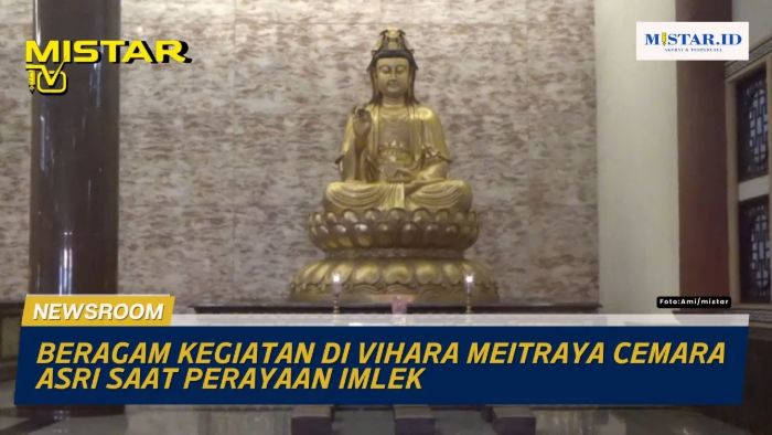 Newsroom: Beragam Kegiatan di Vihara Meitraya Cemara Asri Saat Perayaan ...
