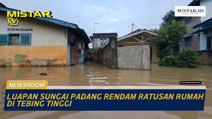 Newsroom: Luapan Sungai Padang Rendam Ratusan Rumah di Tebing Tinggi