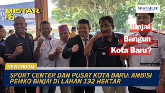 Newsroom: Sport Center dan Pusat Kota Baru: Ambisi Pemko Binjai di Lahan 132 Hektar