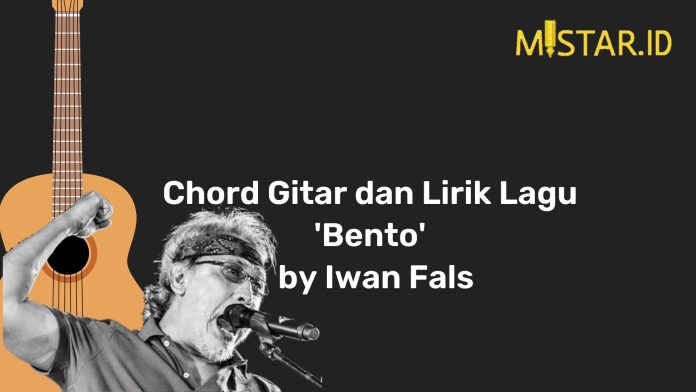 Chord Gitar dan Lirik Lagu Bento oleh Iwan Fals, Asik Dinyanyikan ...